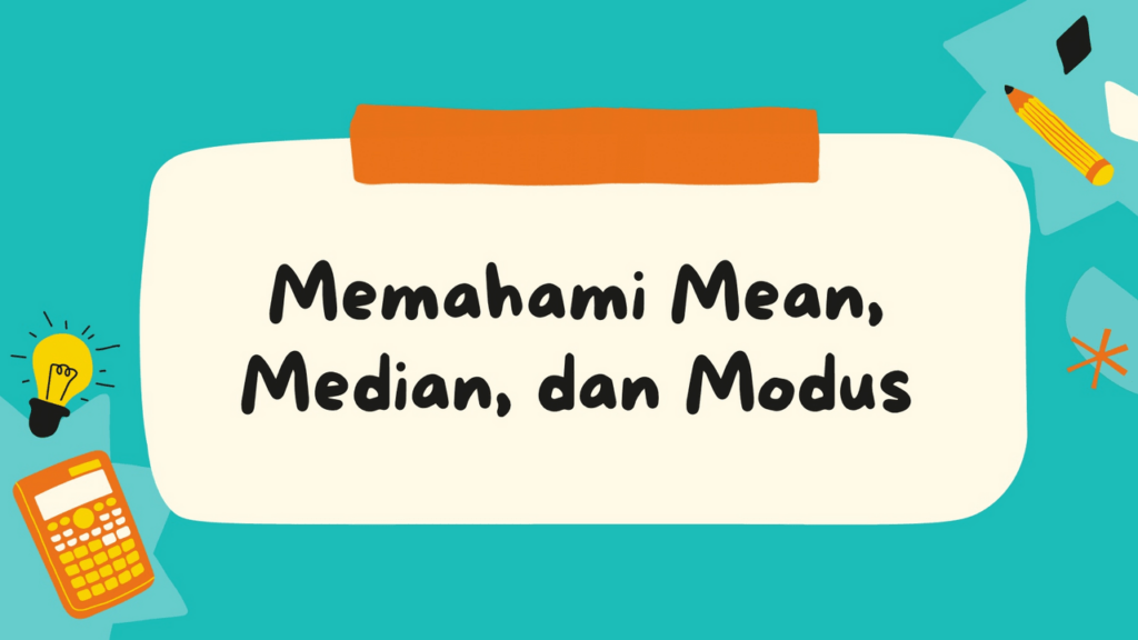 Contoh Soal Mean Median Modus dan Jawabannya - AcehGround