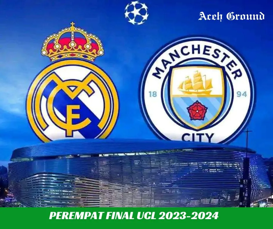 Prediksi Real Madrid vs Manchester City, 10 April 2024 UCL - AcehGround